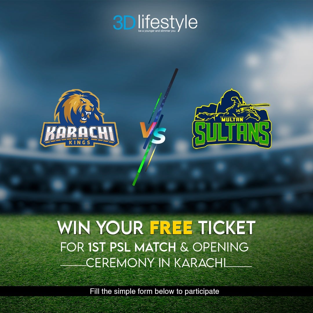WIN YOUR FREE TICKET - for 1st PSL match & Opening Ceremony 3D Lifestyle PK