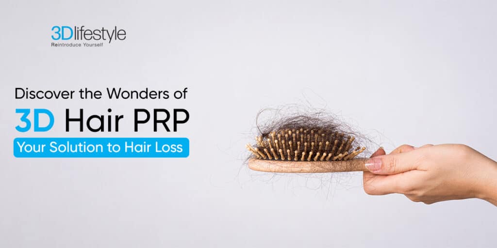 Discover the Wonders of 3D Hair PRP: Your Solution to Hair Loss 3D ...