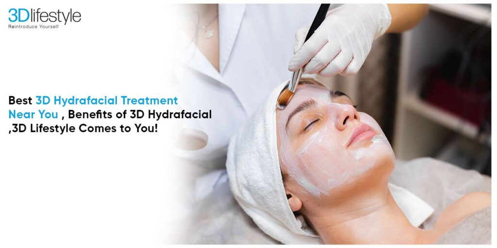 Glowy Skin with Our Top-Notch 3D Hydrafacial | Book FREE Consultation ...